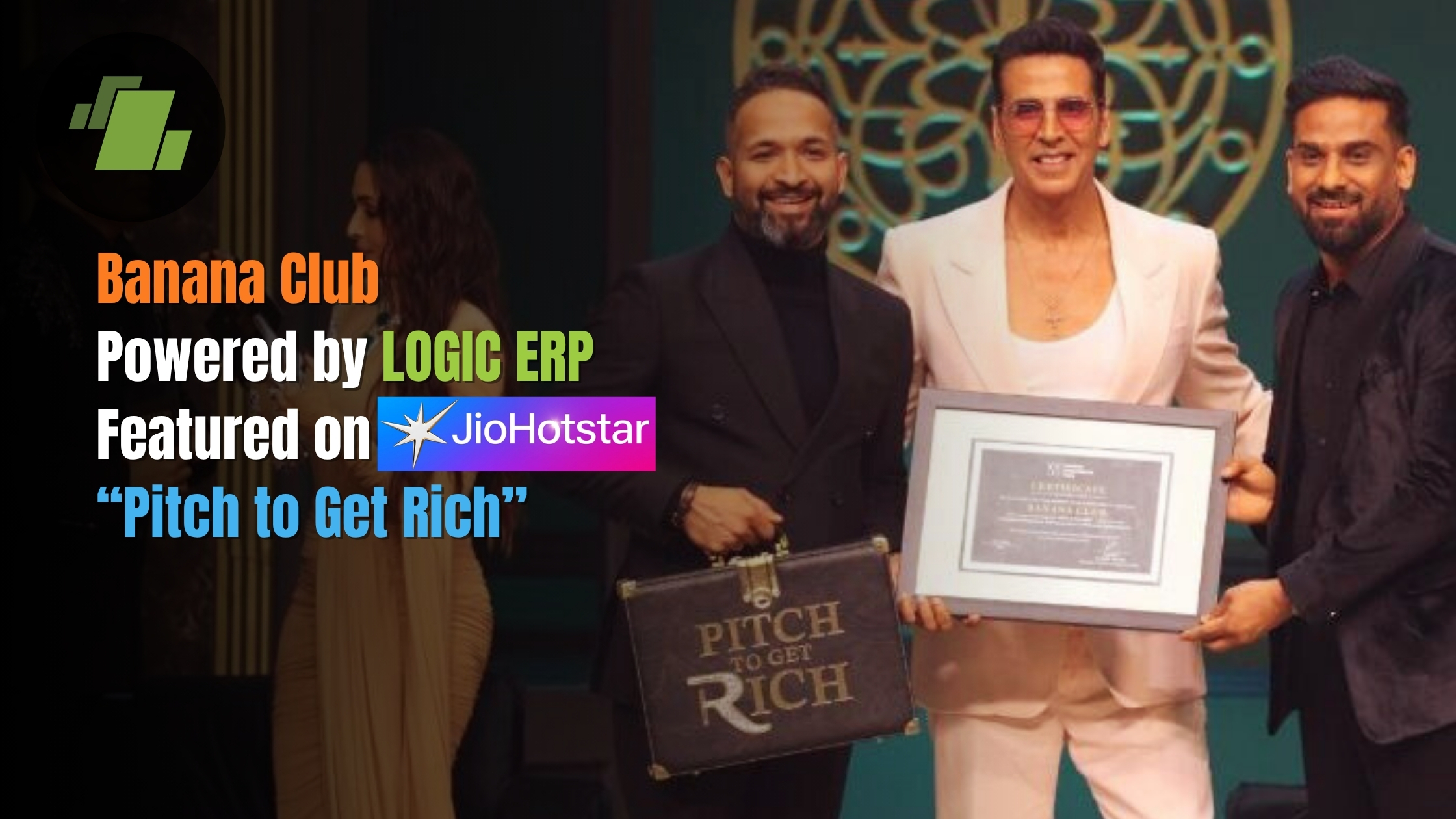 Banana Club Powered by LOGIC ERP Featured on JioHotstar’s “Pitch to Get ...